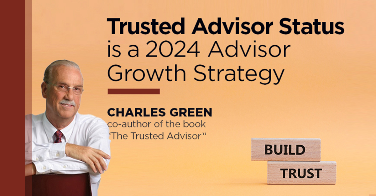 Trusted Advisor Status is a 2024 Advisor Growth Strategy